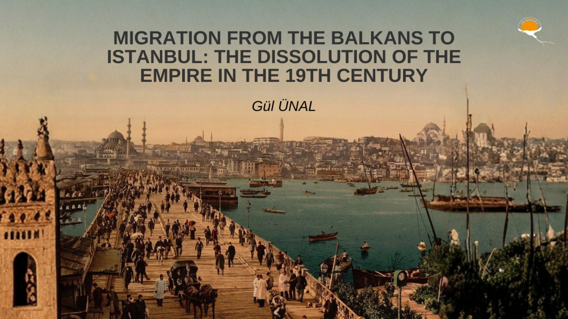 Migration From The Balkans To Istanbul The Dissolution Of The Empire